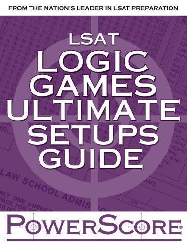 PowerScore LSAT Logic Games Setups Encyclopedia : Volume 1: LSAT ...
