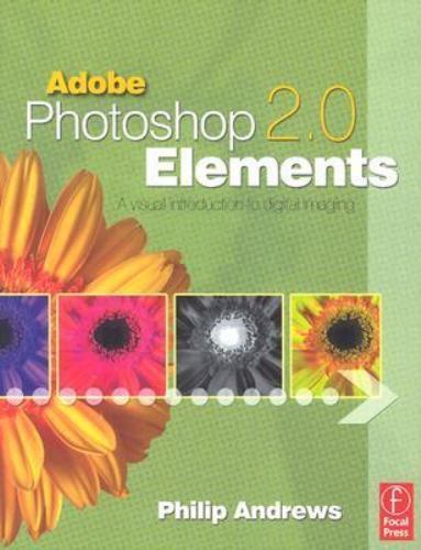 Adobe Photoshop Elements 2.0: A Visual Introduction to Digital Imaging ...
