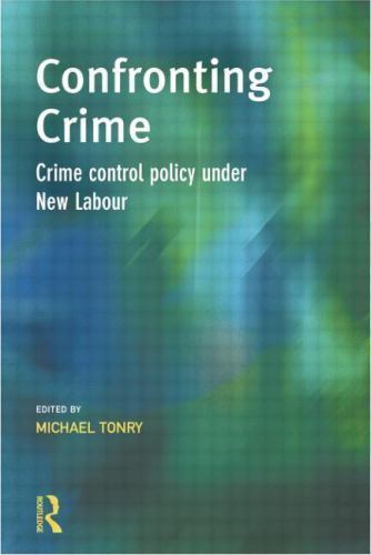 Cambridge Criminal Justice Ser.: Confronting Crime : Crime Control ...