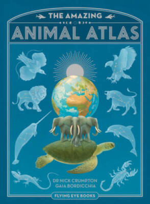 The Amazing Animal Atlas - Hardcover By Crumpton, Dr. Nick - GOOD ...