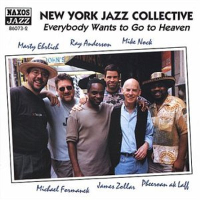 The New York Jazz Coll New York Jazz Collective: Everybody Wants To Go ...