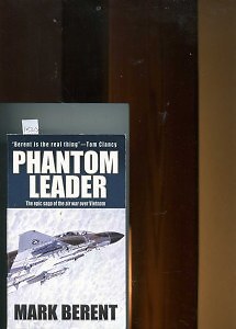PHANTOM LEADER AIR WAR OVER VIETNAM, MARK BERENT, P/B 2005 iBOOKS INC ...