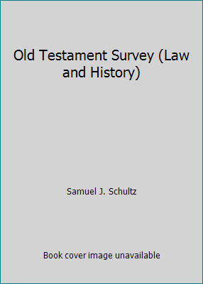 Old Testament Survey (Law and History) by Samuel J. Schultz | eBay