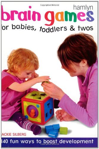 Brain Games For Babies Toddlers And Twos By Jackie Silberg 