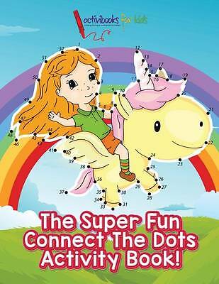 The Super Fun Connect The Dots Activity Book! by Activibooks For Kids ...