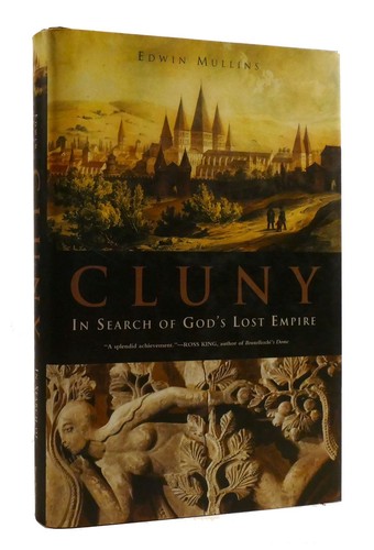 Edwin Mullins CLUNY In Search of God's Lost Empire 1st Edition 1st ...