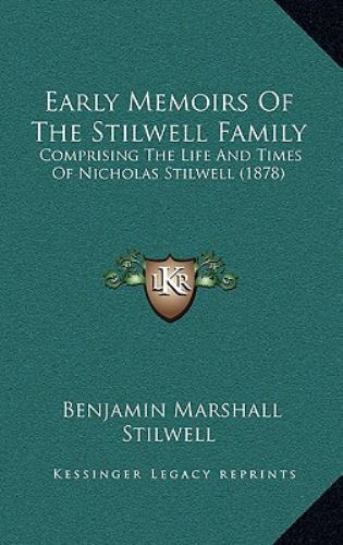Early Memoirs of the Stilwell Family : Comprising the Life and Times of ...