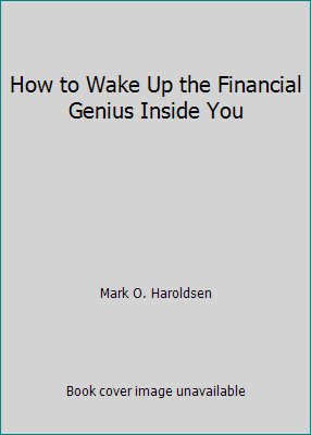 How to Wake Up the Financial Genius Inside You by Mark O. Haroldsen ...