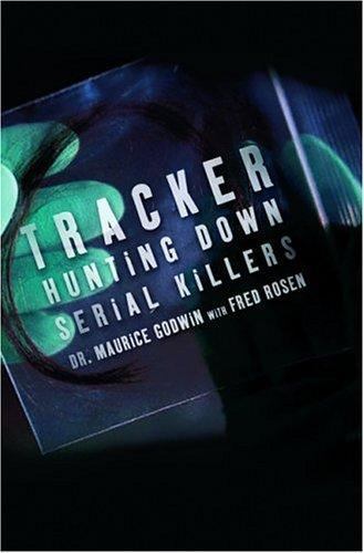 Tracker : Hunting down Serial Killers by Maurice Godwin (2004, Trade ...