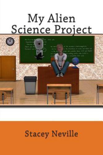 My Alien Science Project by Stacey Neville (2012, Trade Paperback) for ...