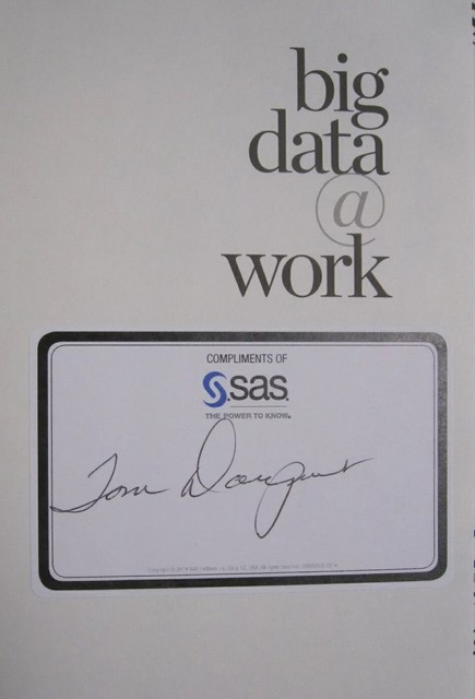 Big Data at Work : Dispelling the Myths, Uncovering the Opportunities by Thomas H. Davenport ...