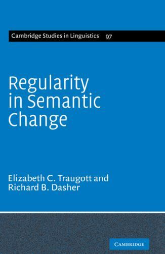 Cambridge Studies in Linguistics Ser.: Regularity in Semantic Change by ...