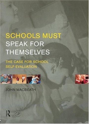 Schools Must Speak for Themselves : The Case for School Self-Evaluation ...