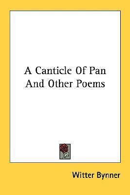 Canticle of Pan and Other Poems by Witter Bynner (2007, Perfect) for ...