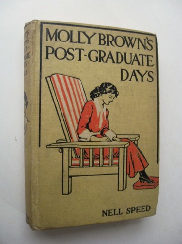 MOLLY BROWN'S POST-GRADUATE DAYS ~ Nell Speed HC 1914 Frontis Charles ...