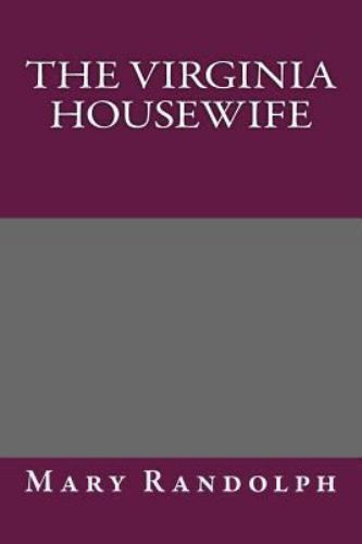 Virginia Housewife by Mary Mary Randolph (2013, Trade Paperback) for ...