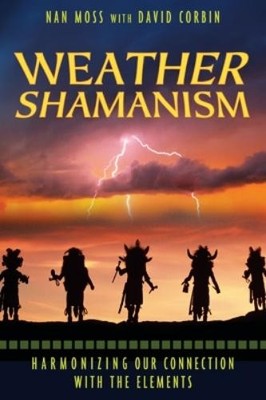 Nan Moss David Corbin Weather Shamanism (Paperback) 9781591430742| eBay