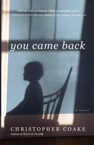 You Came Back : A Novel by Christopher Coake (2013, Trade Paperback ...