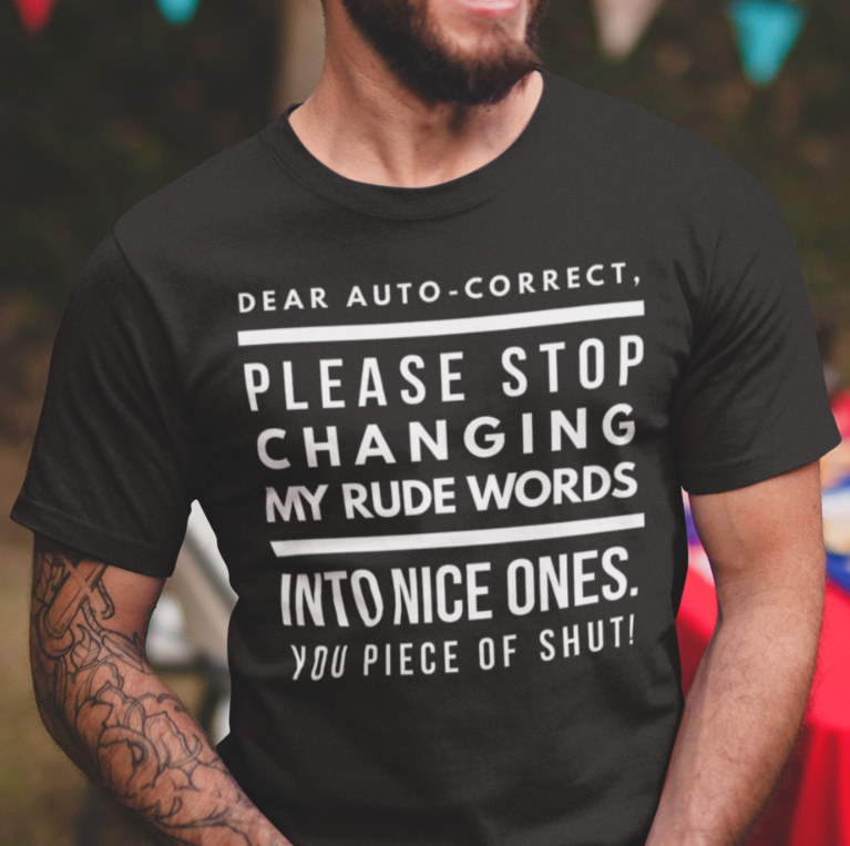 Autocorrect Funny Quote Humor Sarcastic Rude Funny Gift T-shirt Mens T ...