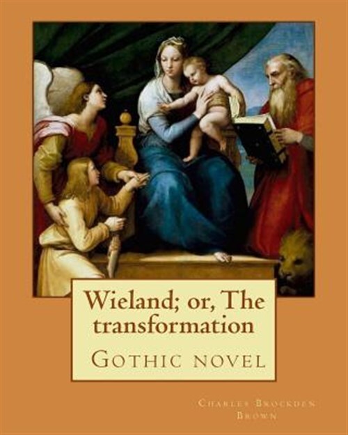 Wieland; or, the Transformation. by: Charles Brockden Brown : Set ...