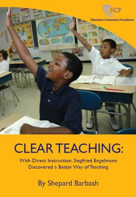 Clear Teaching: With Direct Instruction, Siegfried Engelmann Discovered ...