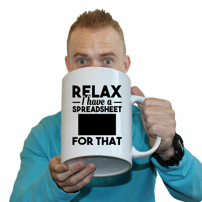 Relax I Have A Spreadsheet For That Funny Novelty Giant 2 Litre Mug ...