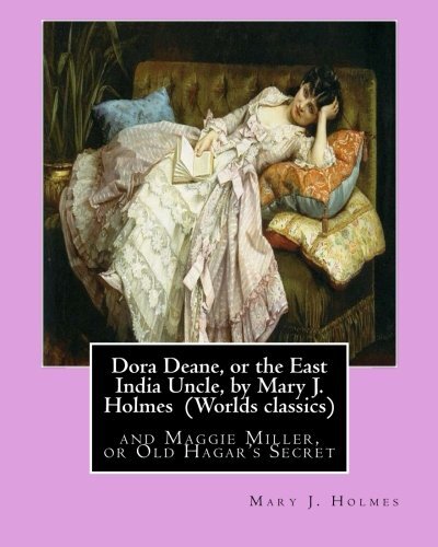 Dora Deane, or the East India Uncle, by Mary J. Holmes (Worlds classics ...