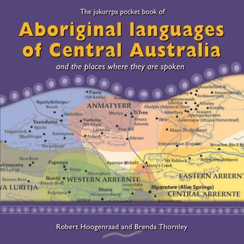 Aboriginal Languages of Central Australia : And the Places Where They Are Spoken by Brenda ...