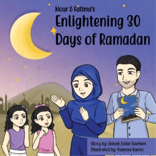 Zeinab Zaiter Hachem Nour & Fatima's Enlightening 30 Days Of Ramadan ...