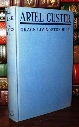 Hill, Grace Livingston ARIEL CUSTER Vintage Copy | eBay
