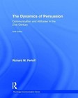 THE DYNAMICS OF PERSUASION: COMMUNICATION AND ATTITUDES IN By Richard M ...