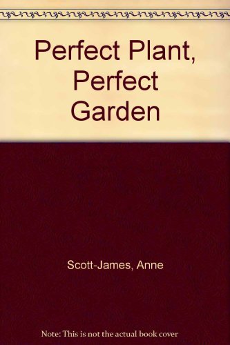 Perfect Plant, Perfect Garden By Anne Scott-James. 9781850296157 | eBay