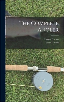 The Complete Angler (Hardback or Cased Book) | eBay