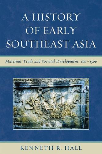 Kenneth R. Hall A History of Early Southeast Asia (Paperback) (UK ...
