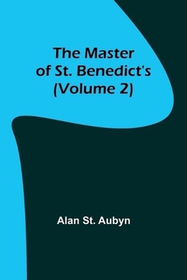 The master of St. Benedict's (Volume 2) by Alan St Aubyn Paperback Book ...