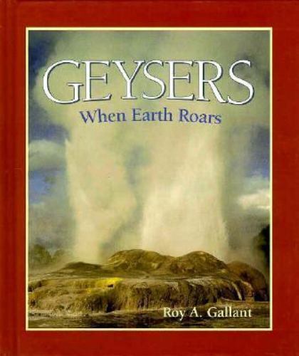 Geysers: When Earth Roars; First Book - library binding, 9780531202883 ...