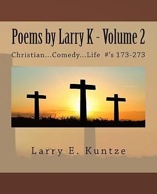 Poems by Larry K ChristianComedyLife Vol 2 #'s 173-273 by Gillard Grant ...