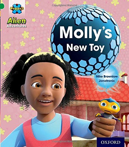 Project X: Alien Adventures: Green: Molly's New Toy by Brownlow, Mike ...