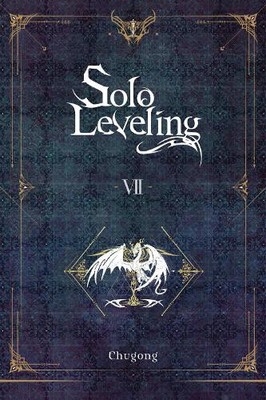 Solo Leveling, Vol. 7 (novel) (SOLO LEVELING LIGHT NOVEL SC) by Chugong ...