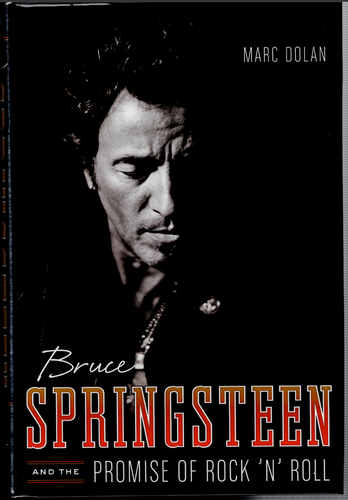 Bruce Springsteen & The Promise of Rock 'n' Roll ; by Marc Dolan ...
