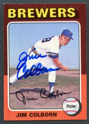 Jim Colborn #305 signed autograph auto 1975 Topps Baseball Trading Card ...