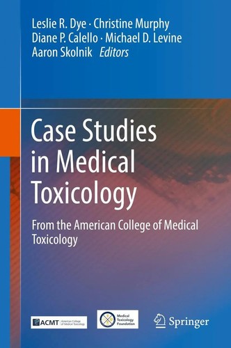 Leslie R. Dye (u. a.) | Case Studies in Medical Toxicology | Buch ...
