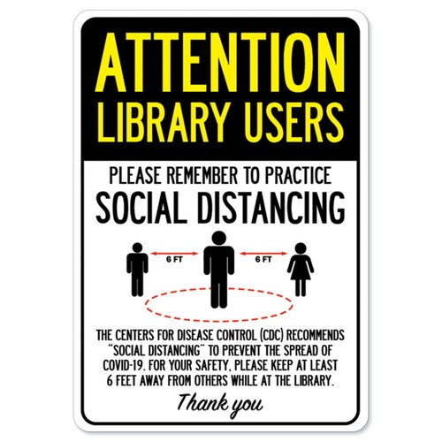 Public Safety Sign - Attention Library Users Practice Social Distancing ...