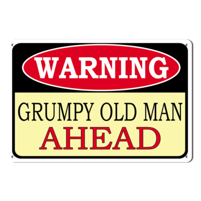 WARNING GRUMPY OLD MAN AHEAD Tin Metal Sign Rustic Look Vintage Man ...