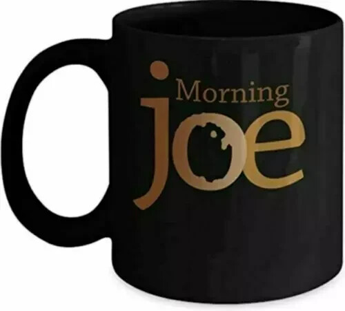 Morning Joe Mug Funny Black Coffee Mug | eBay