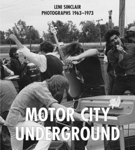 BAD ISBN Motor City Underground USE ISBN 978-0-9835870-5-7 : Leni Sinclair Photographs 1963-1973 ...