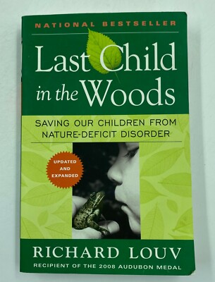 Last Child in the Woods Nature Deficit Disorder by Richard Louv ...