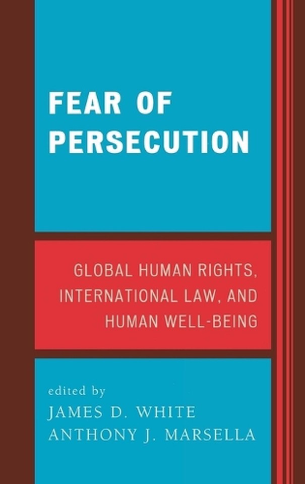 Fear of Persecution: Global Human Rights, International Law, and Human ...