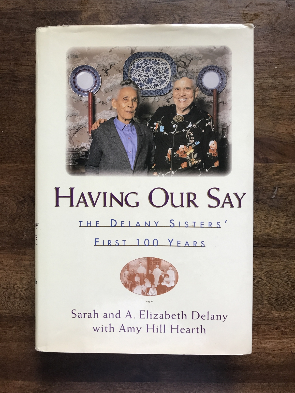 Having Our Say : The Delany Sisters First 100 Years by Annie Elizabeth ...
