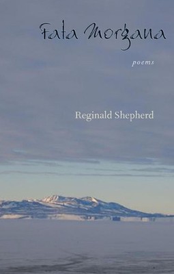 Fata Morgana: Poems by Reginald Shepherd (English) Paperback Book ...